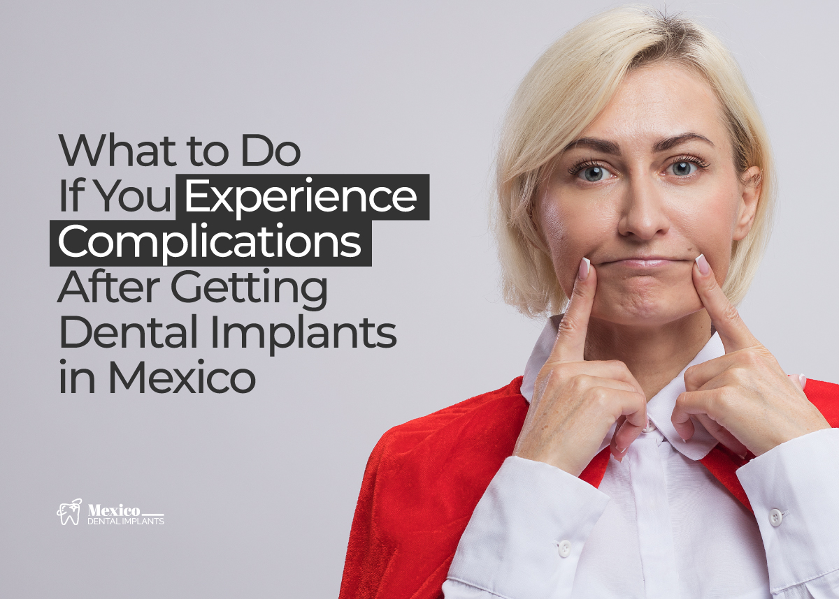Dental Implant Issues After Mexico? What You Should Know